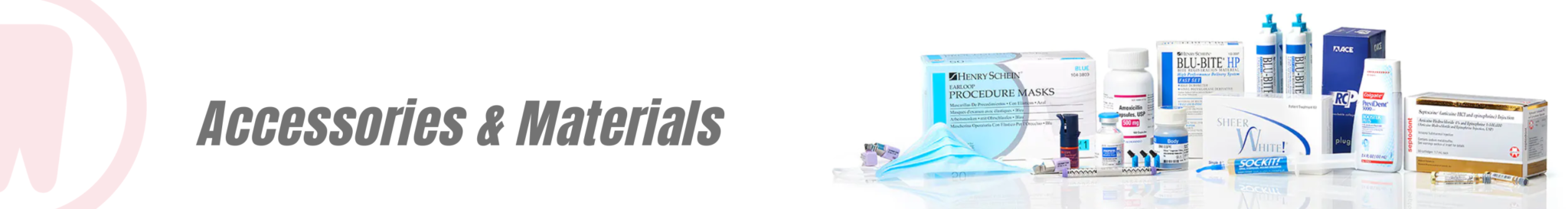 Accessories & Materials - CSP Dental